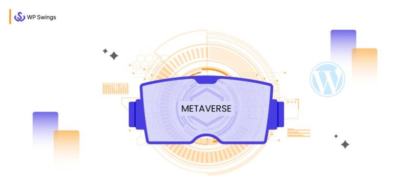 Metaverse WordPress Development To Next Frontier | WP Swings