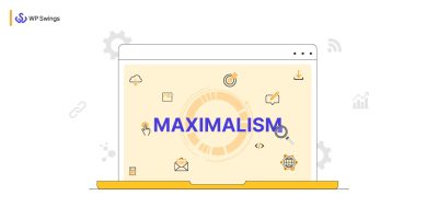 Maximalist Web Design's Comeback: Why and How? | WP Swings
