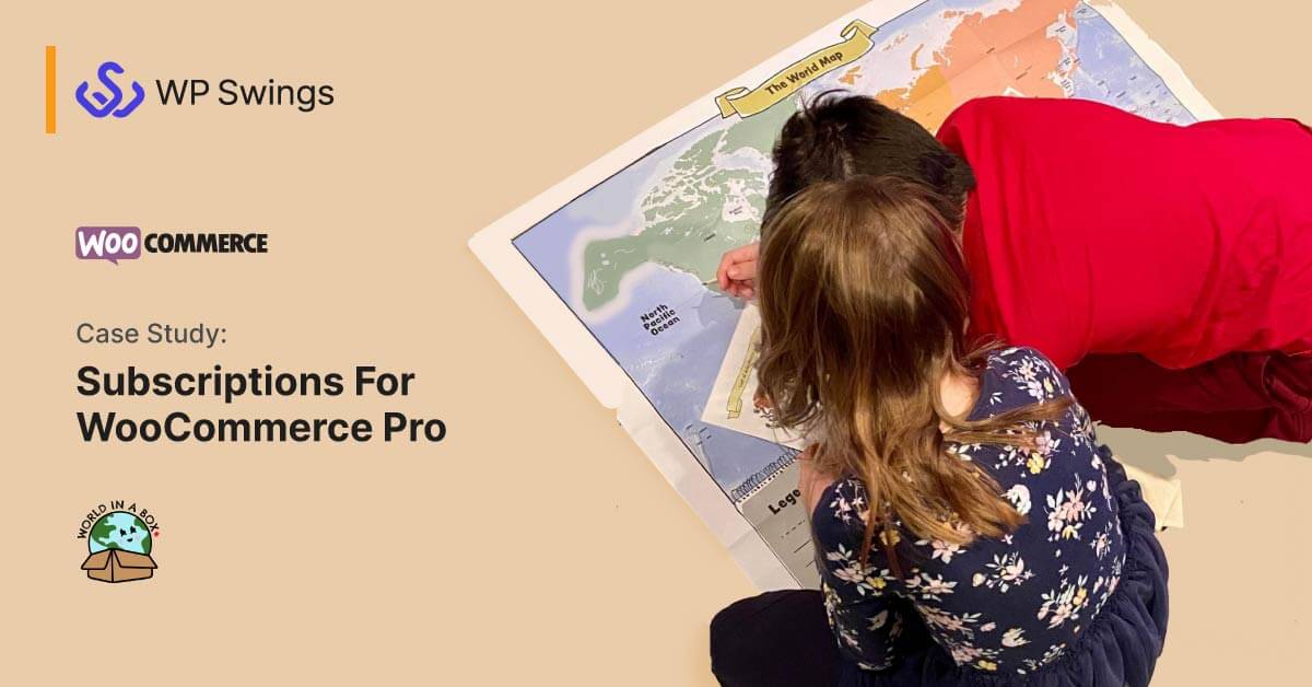 Subscriptions WooCommerce Case Study (World in a Box)