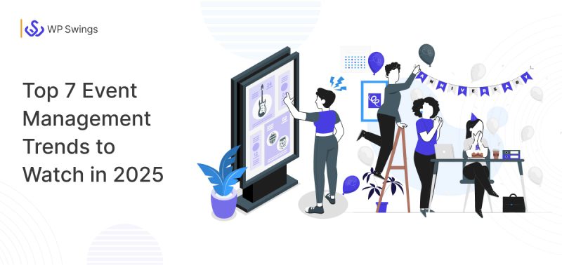 Top 7 Event Management Trends to Watch in 2025 | WP Swings