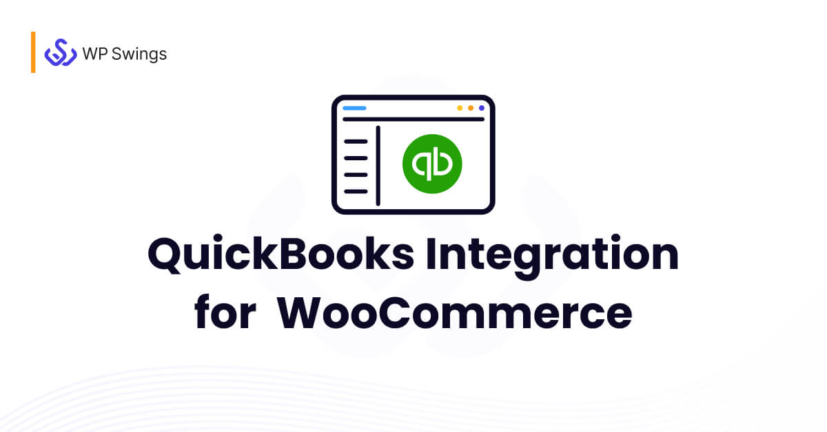 QuickBooks Integration For WooCommerce | WP Swings