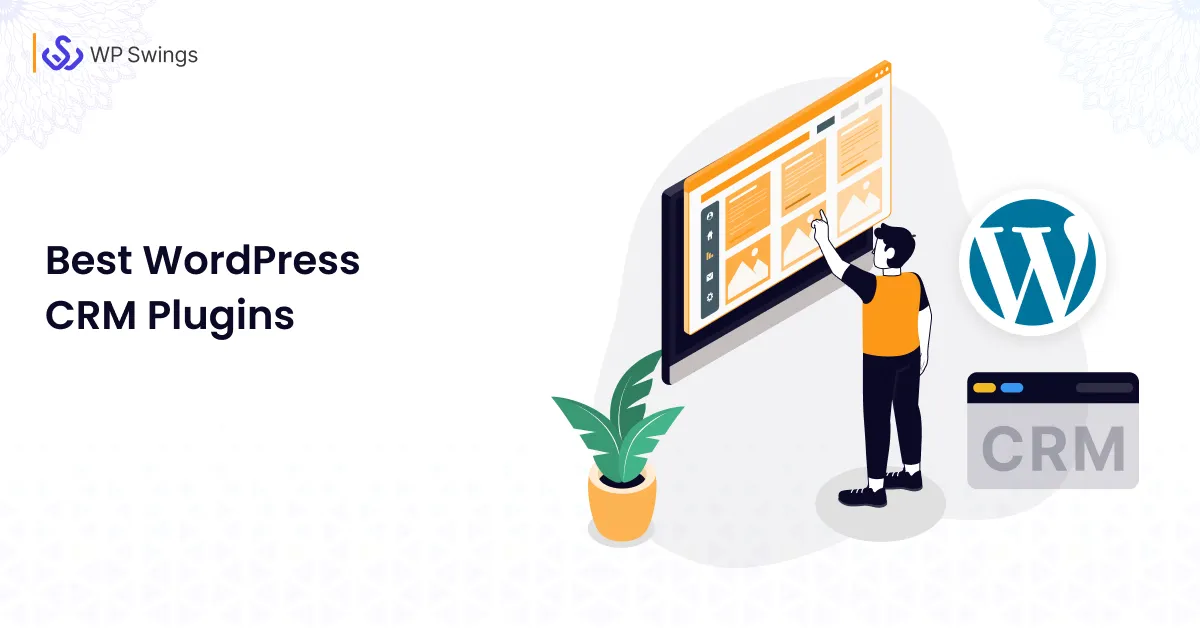 Best WordPress CRM Plugins To Empower Customer Management